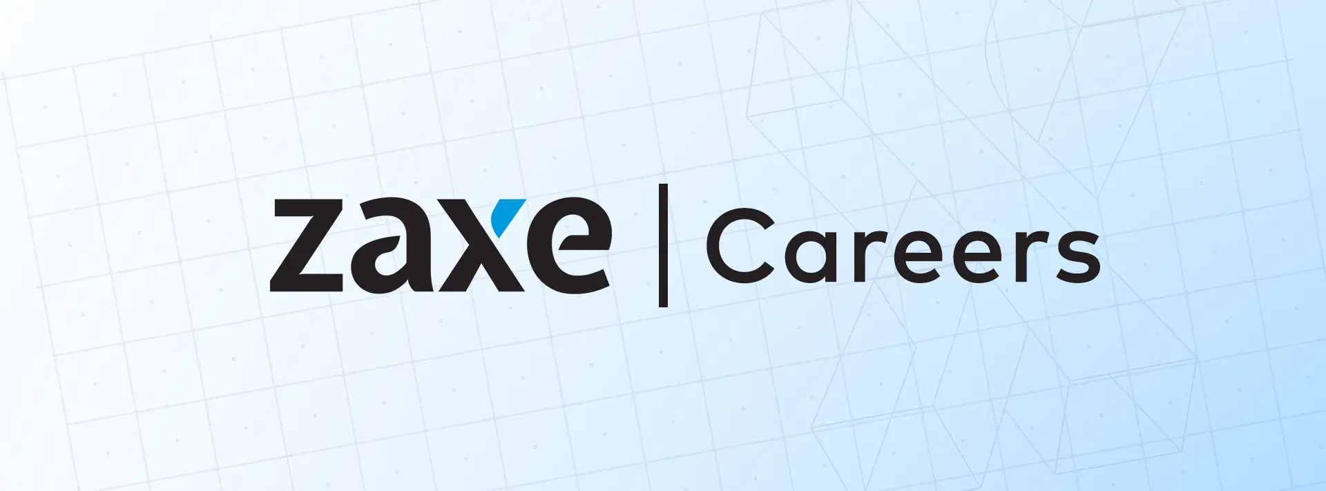 Zaxe | Careers